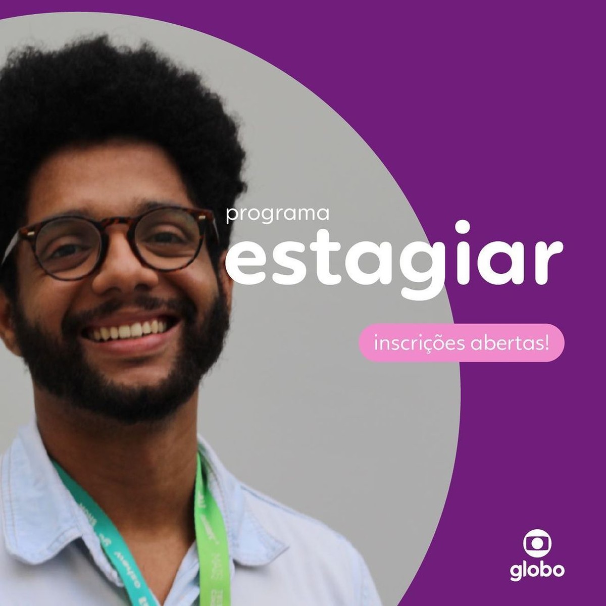 Globo abre inscrições para o Programa Estagiar | Novidades | somos
